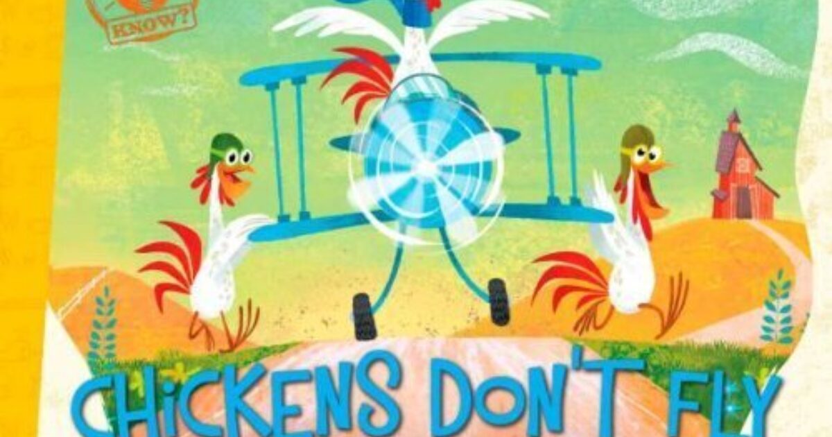 Chickens Don't Fly: and other fun facts - Kids Read Now - Kids Read Now