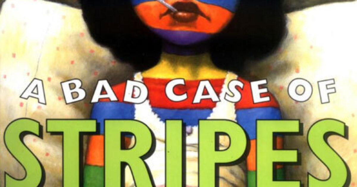 A Bad Case of Stripes - Kids Read Now - Kids Read Now