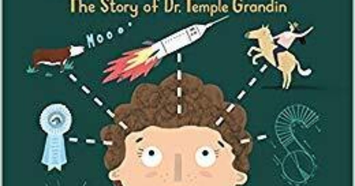 The Girl Who Thought in Pictures: The Story of Dr. Temple Grandin ...