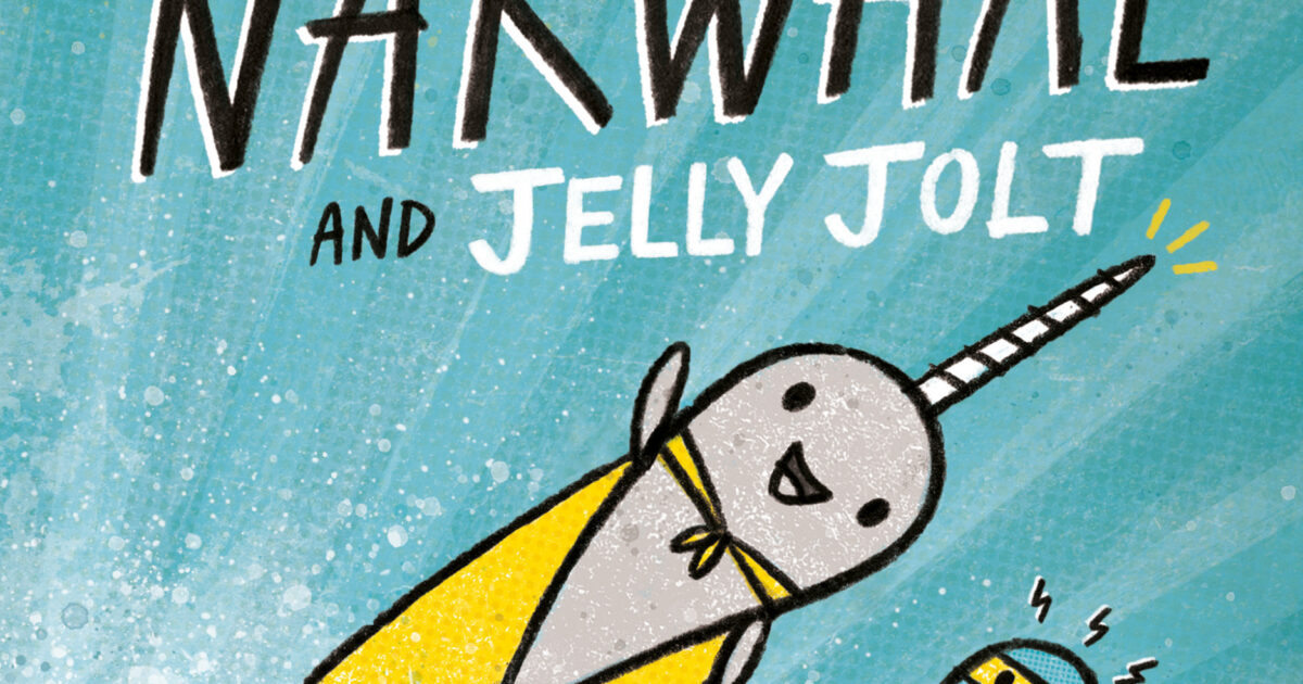 Super Narwhal and Jelly Jolt - Kids Read Now - Kids Read Now