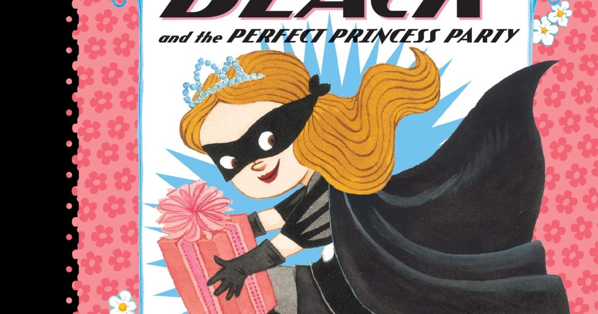 The Princess In Black and the Perfect Princess Party - Kids Read Now ...