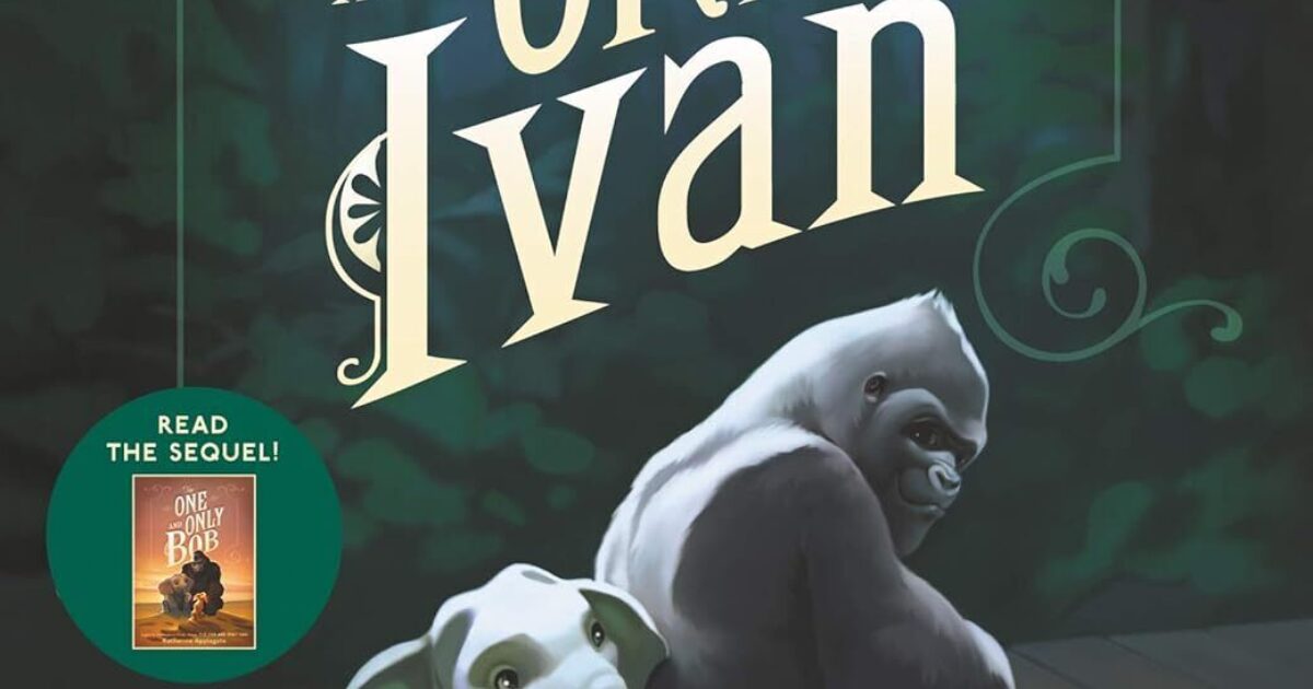 The One and Only Ivan - Kids Read Now - Kids Read Now